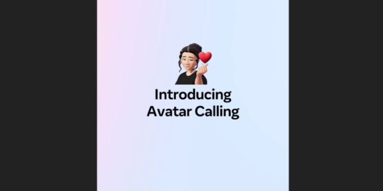 Meta Adds Avatar-Enabled Video Calls Meta Adds Avatar-Enabled Video Calls